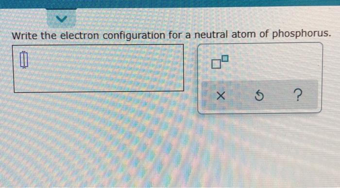 Solved Write the electron configuration for a neutral atom | Chegg.com