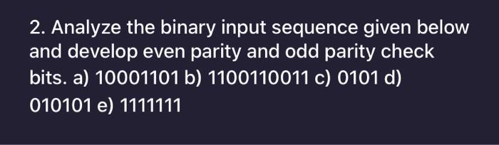 Solved 2. Analyze the binary input sequence given below and | Chegg.com