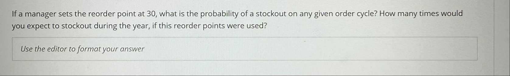 Solved If a manager sets the reorder point at 30, ﻿what is | Chegg.com