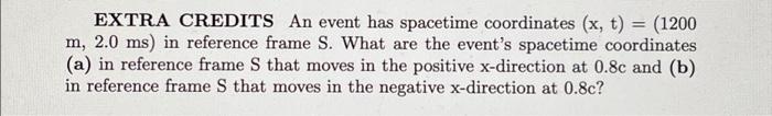 Solved = (1200 EXTRA CREDITS An event has spacetime | Chegg.com