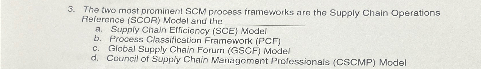 Solved The two most prominent SCM process frameworks are the | Chegg.com