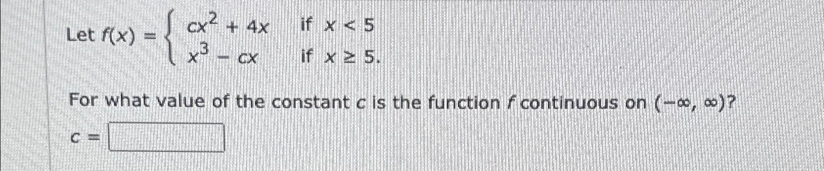 Solved Let f(x)={cx2+4x if x