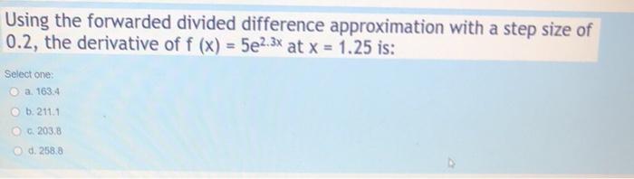 Solved Using the forwarded divided difference approximation | Chegg.com