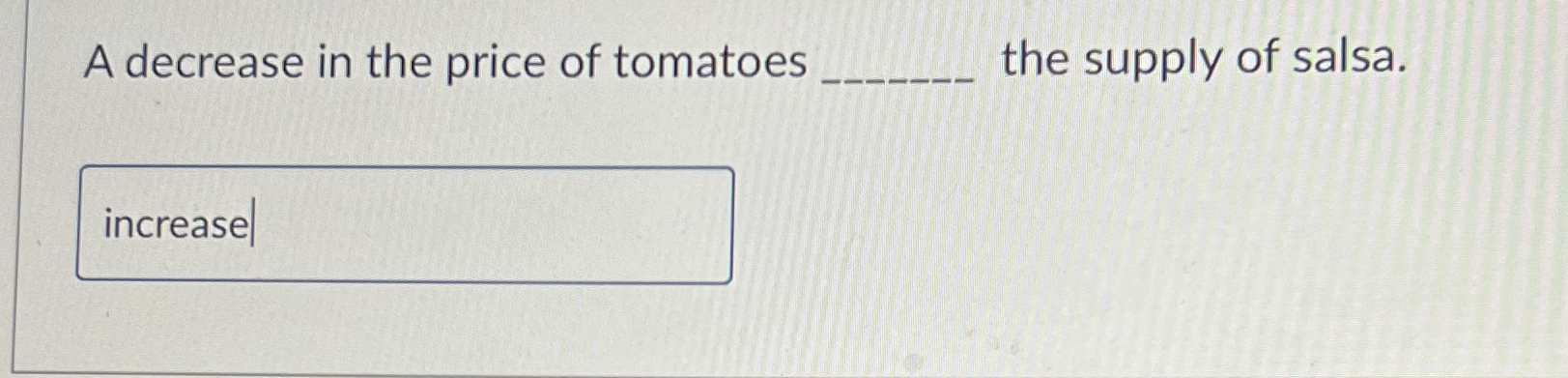 Solved A decrease in the price of tomatoes the supply of | Chegg.com