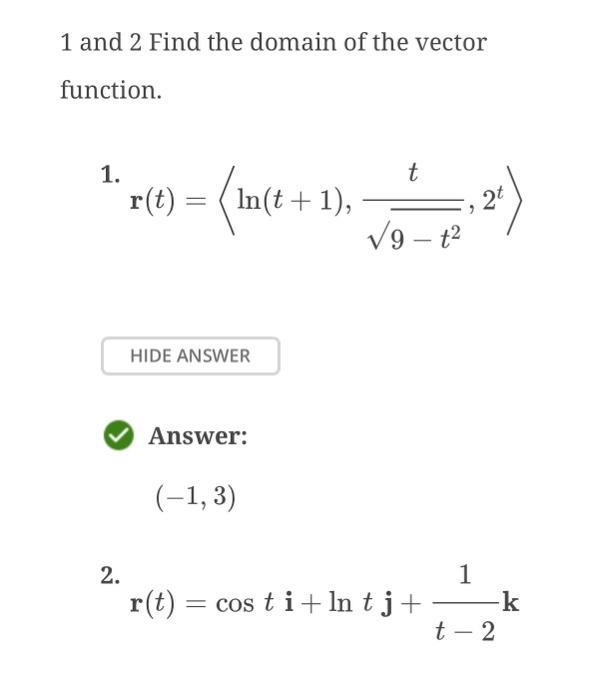 Solved 1 and 2 Find the domain of the vector function. 1. 2. | Chegg.com