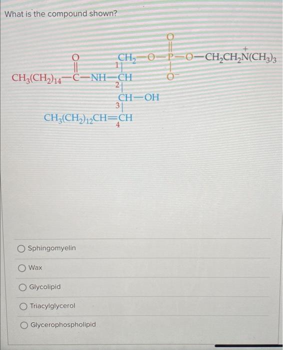 Solved What is the compound shown? CH,O-P-O–CH,CH,N(CH3)3 | Chegg.com