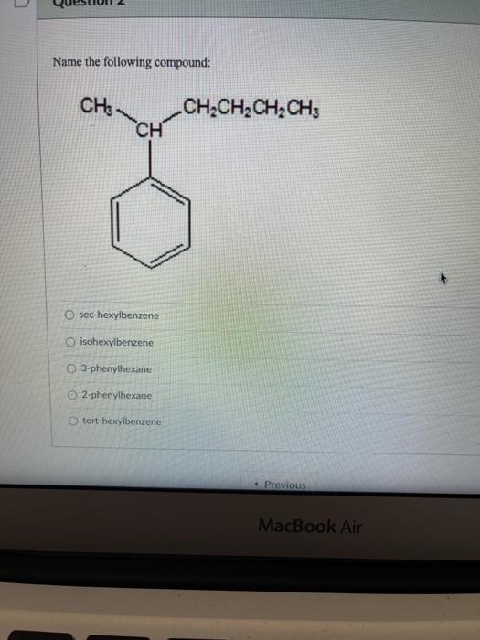 Solved Name the following compound: CHE CH2CH2CH2CH3 CHÍ | Chegg.com