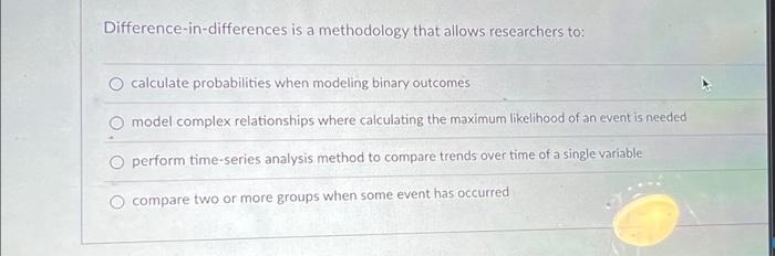 Solved Difference-in-differences is a methodology that | Chegg.com