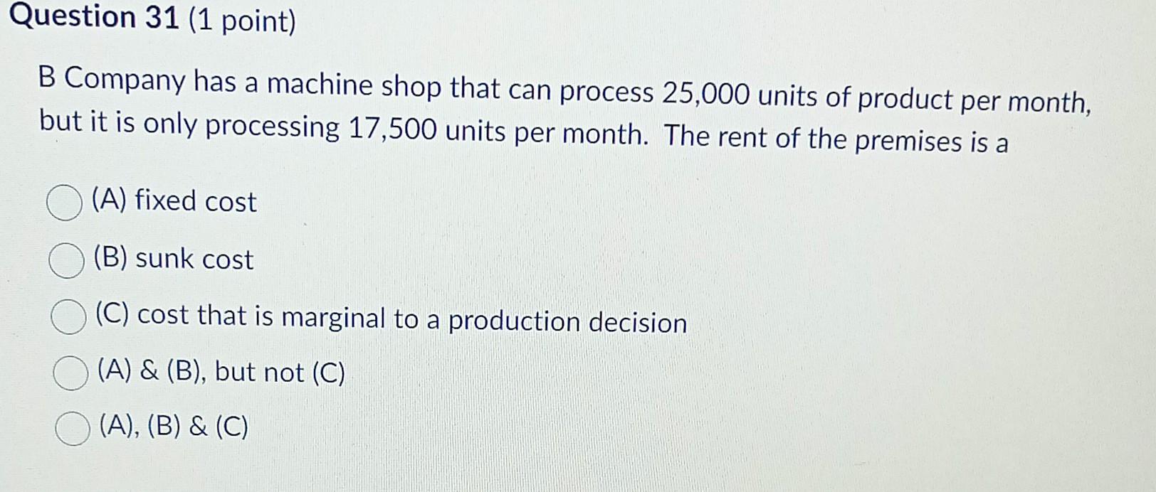Solved Question 31 (1 point) B Company has a machine shop | Chegg.com