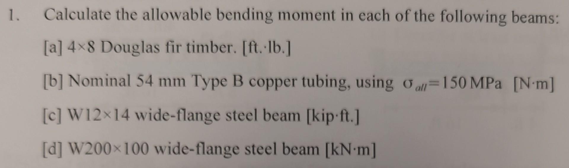 Solved 1. Calculate the allowable bending moment in each of | Chegg.com