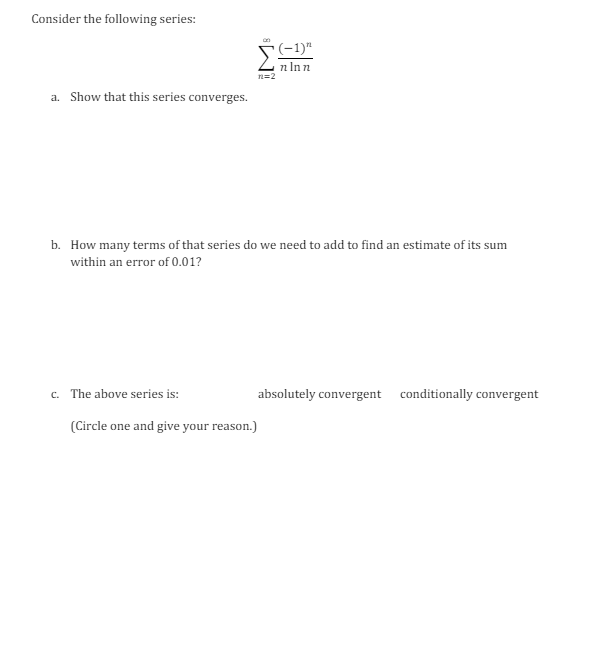 Solved Consider the following series:∑n=2∞(-1)nnlnna. ﻿Show | Chegg.com