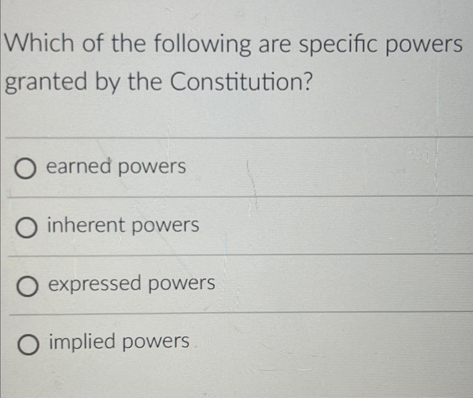 Solved Which of the following are specific powers granted by | Chegg.com