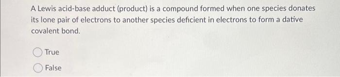 Solved A Lewis acid-base adduct (product) is a compound | Chegg.com