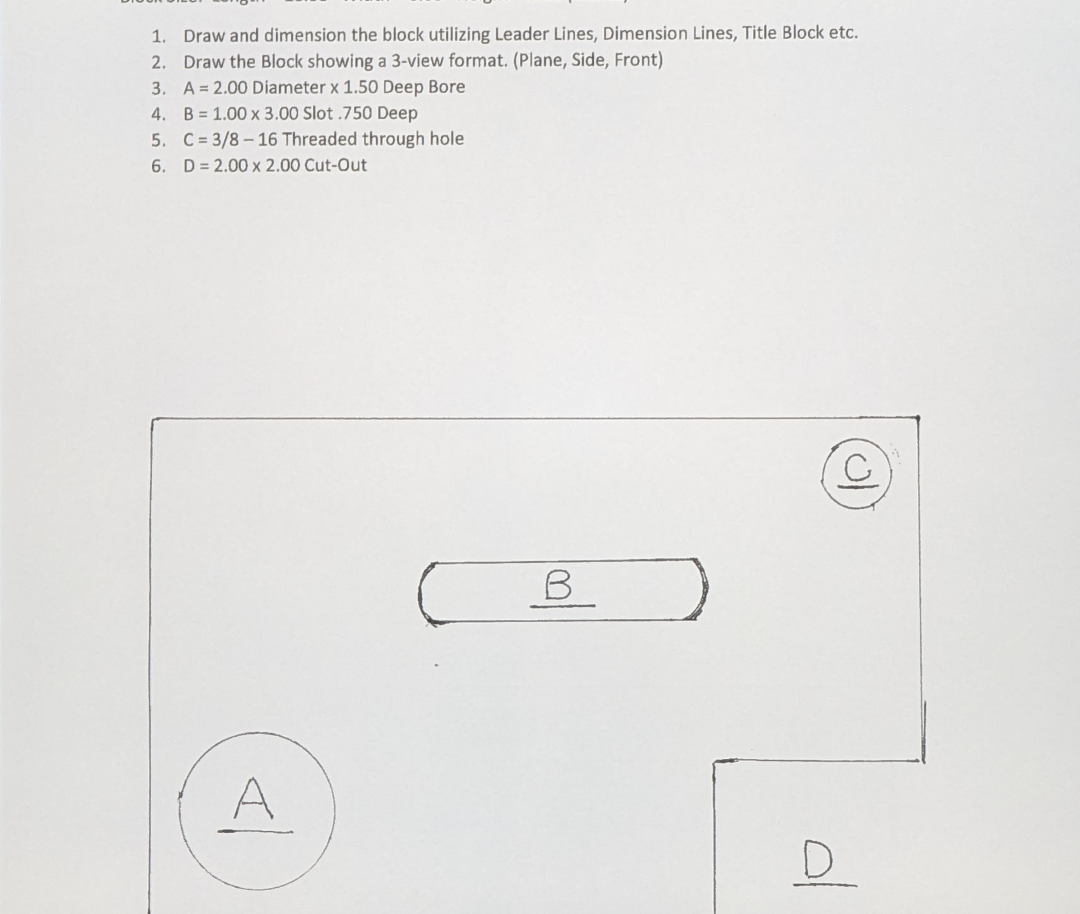 Solved Front View (Front of the block):1. Draw and dimension | Chegg.com
