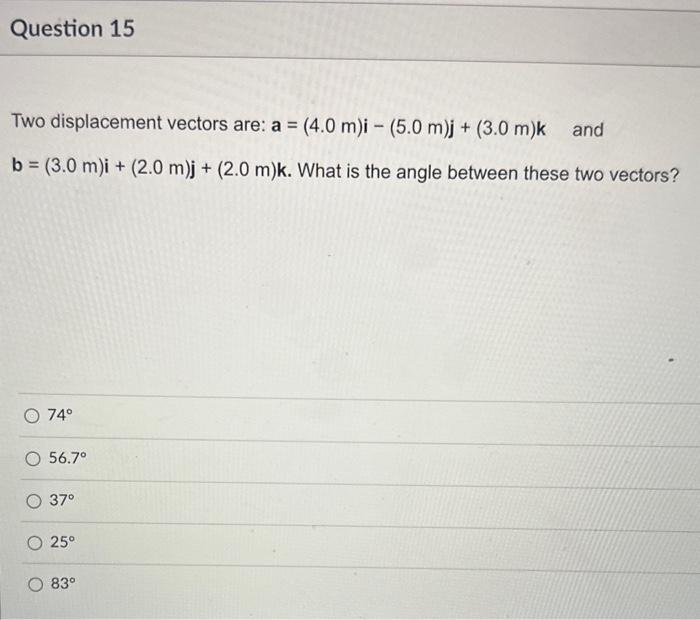 Solved Two displacement vectors are: a=(4.0 m)i−(5.0 | Chegg.com