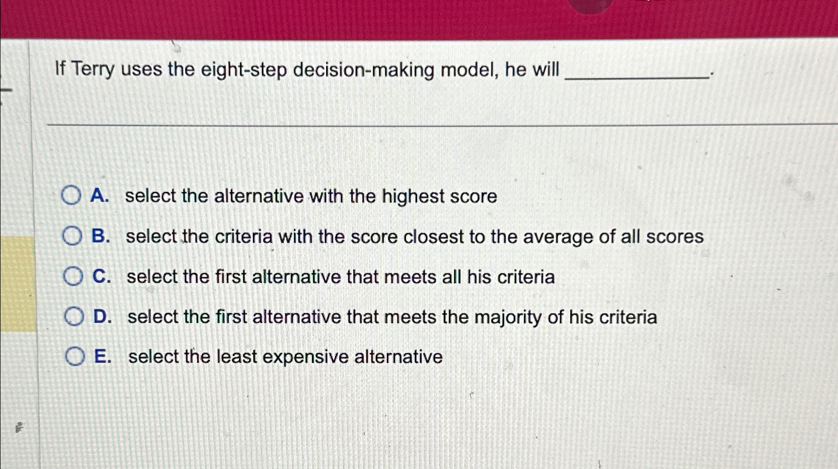 Solved If Terry uses the eight-step decision-making model, | Chegg.com