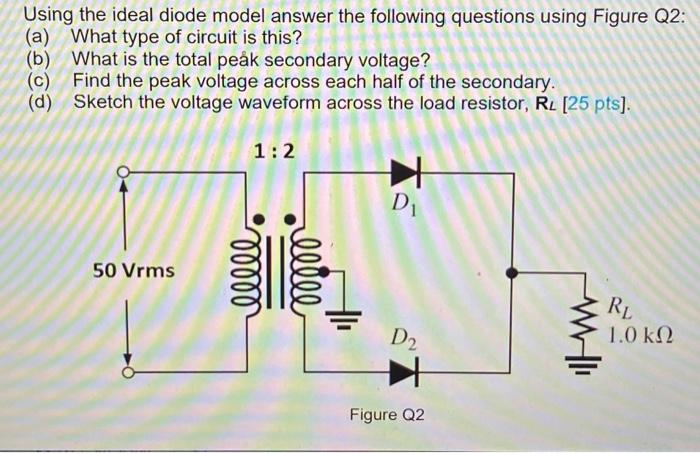 Solved Using the ideal diode model answer the following | Chegg.com