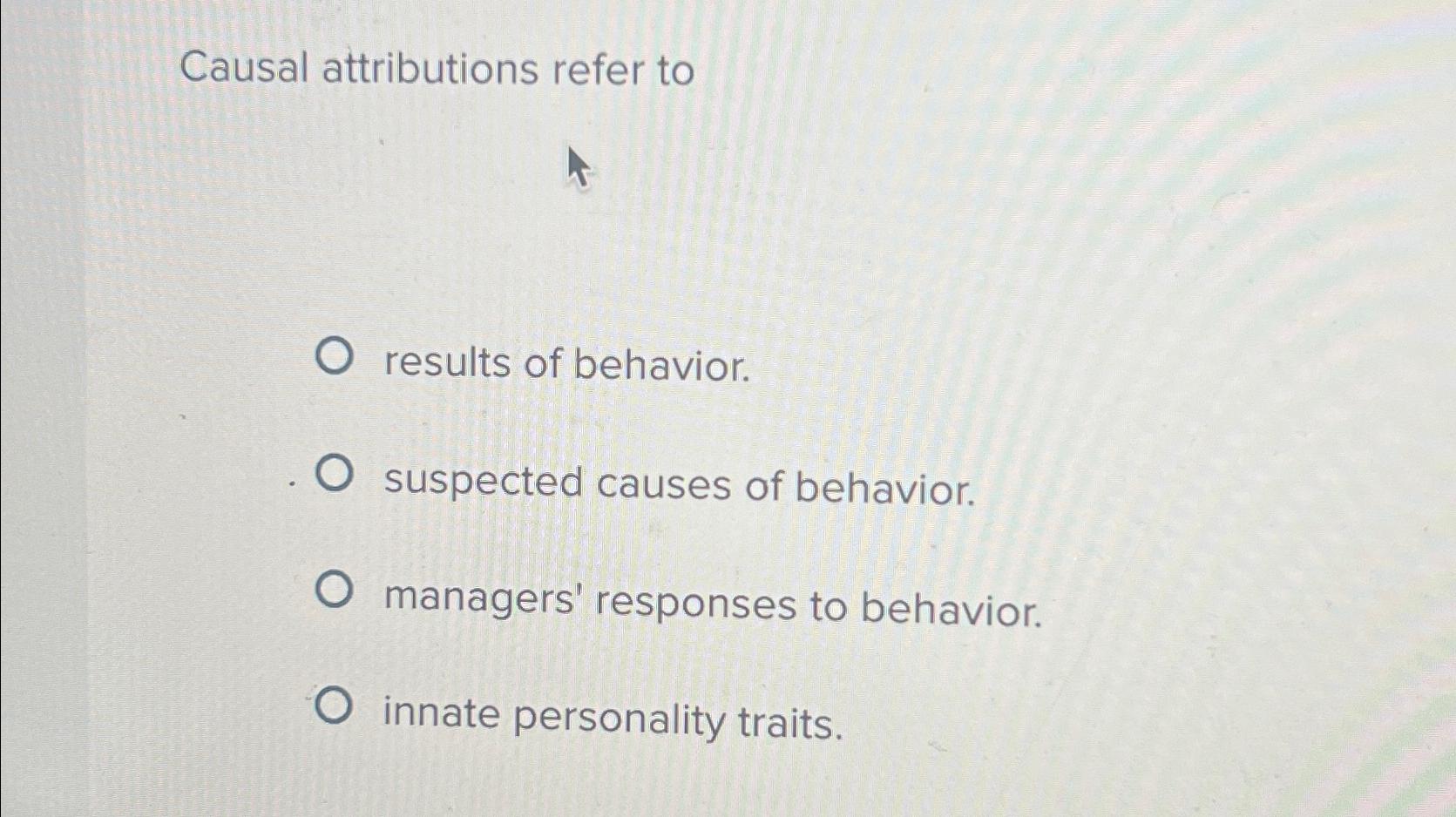 Solved Causal attributions refer toresults of | Chegg.com