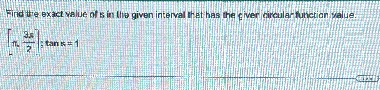 Solved Find the exact value of s ﻿in the given interval that | Chegg.com