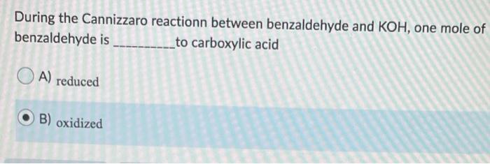 Solved During the Cannizzaro reaction between benzaldehyde | Chegg.com