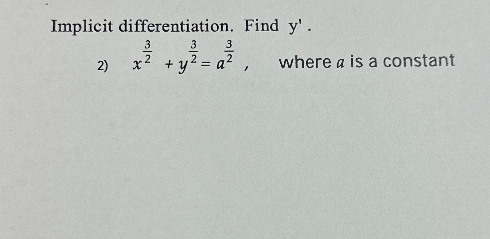 Solved Implicit differentiation. Find y'.x32+y32=a32, ﻿where | Chegg.com