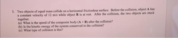 Solved 3. Two objects of equal mass collide on a horizontal | Chegg.com