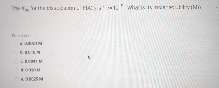 Solved The Ksp for the dissociation of PbCl2 is 1.7x10-5. | Chegg.com