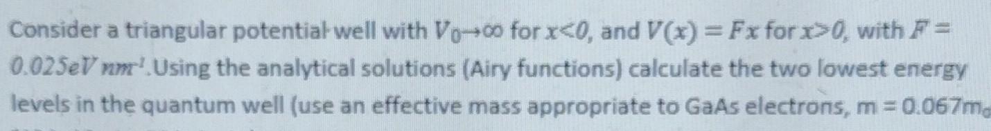 Solved Consider a triangular potential well with V0→∞ for | Chegg.com
