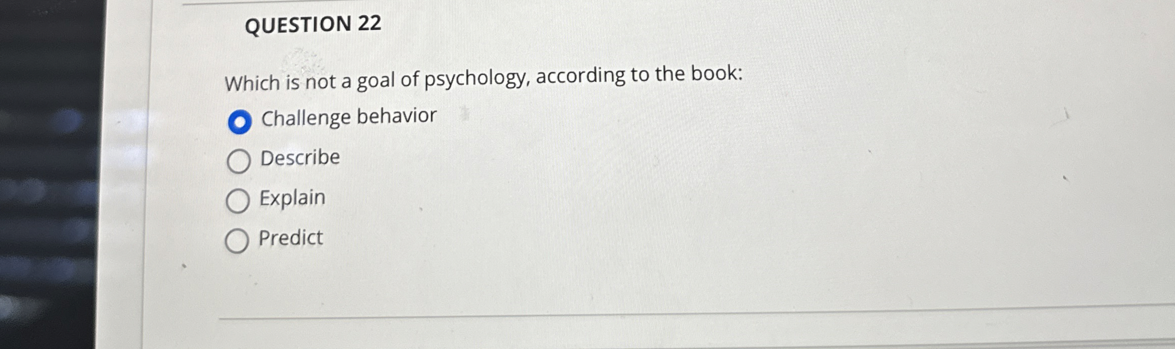 Solved QUESTION 22Which is not a goal of psychology, | Chegg.com