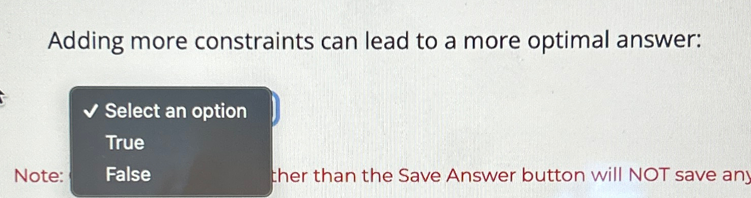 Solved Adding more constraints can lead to a more optimal | Chegg.com