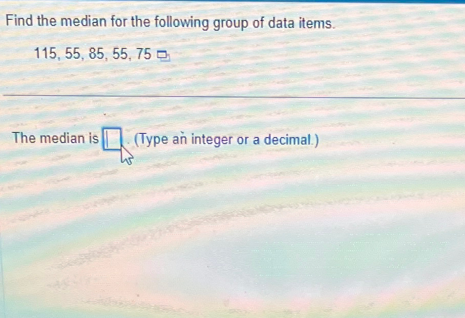Solved Find the median for the following group of data | Chegg.com