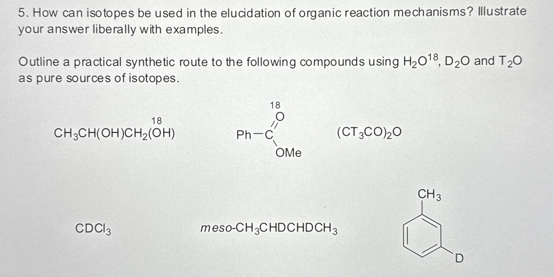 Solved How can isotopes be used in the elucidation of | Chegg.com