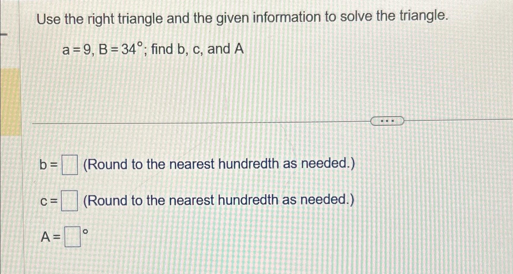 Solved Use the right triangle and the given information to | Chegg.com