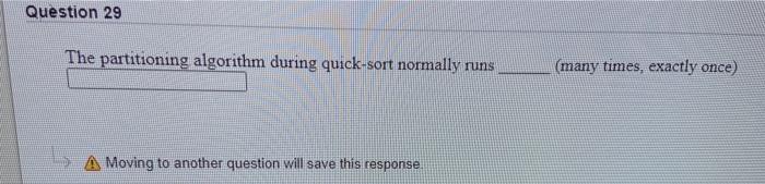 Solved The partitioning algorithm during quick-sort normally | Chegg.com
