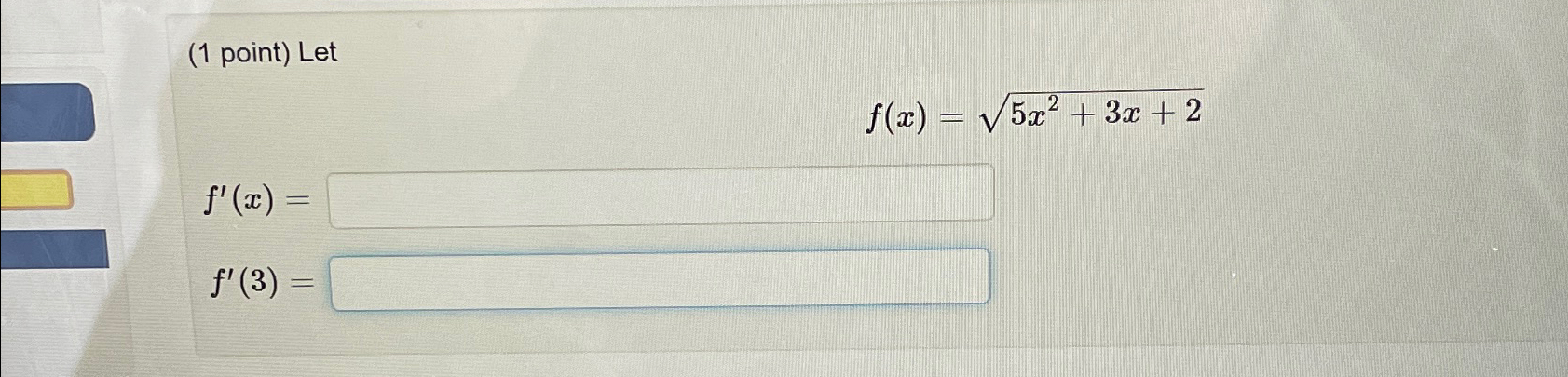 Solved (1 ﻿point) ﻿Letf(x)=5x2+3x+22f'(x)=f'(3)= | Chegg.com