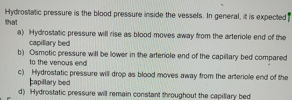Solved Hydrostatic pressure is the blood pressure inside the | Chegg.com