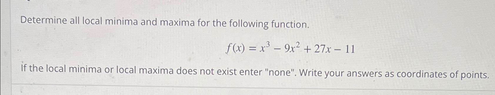 Solved Determine all local minima and maxima for the | Chegg.com