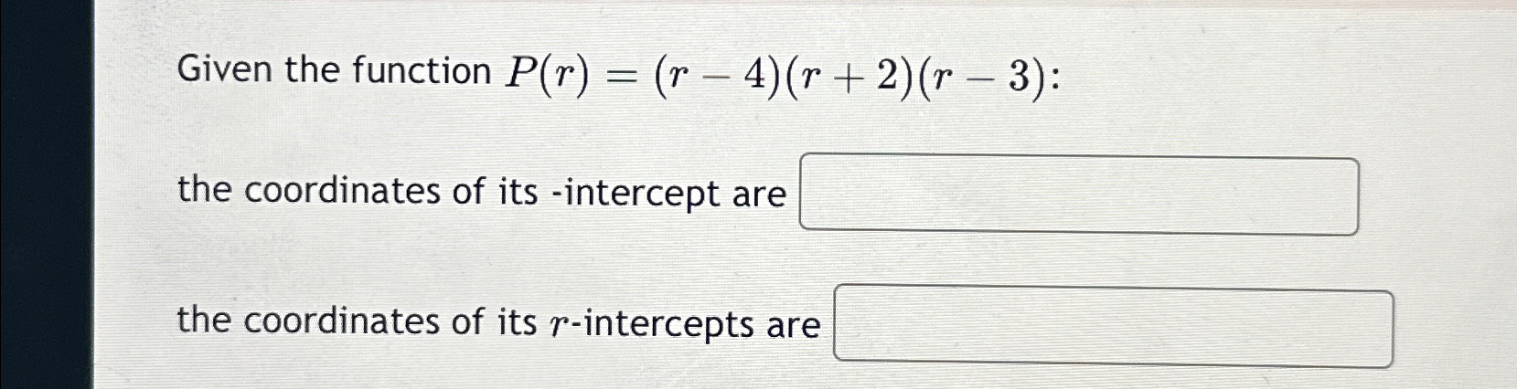 Solved Given the function P(r)=(r-4)(r+2)(r-3) ﻿:the | Chegg.com