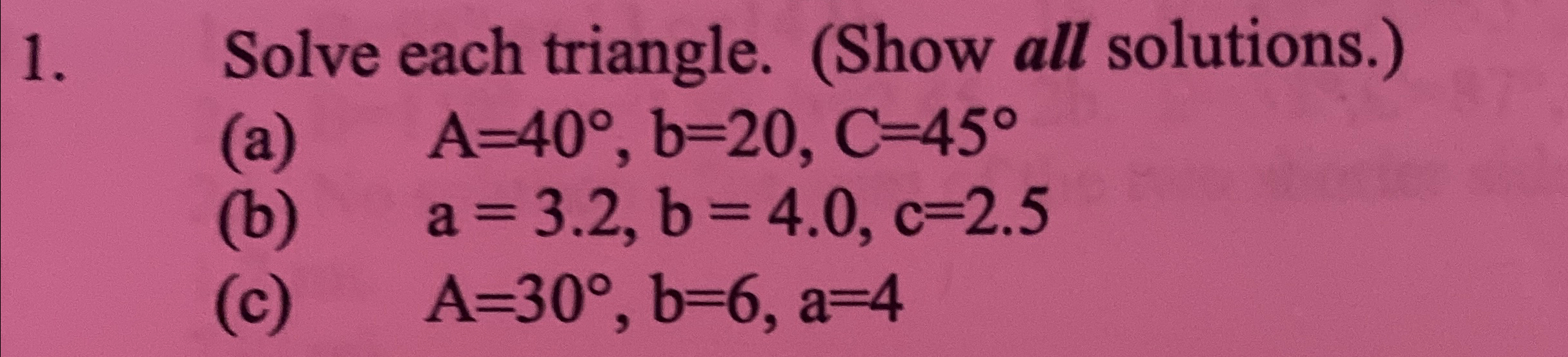 Solved Solve each triangle. (Show all | Chegg.com