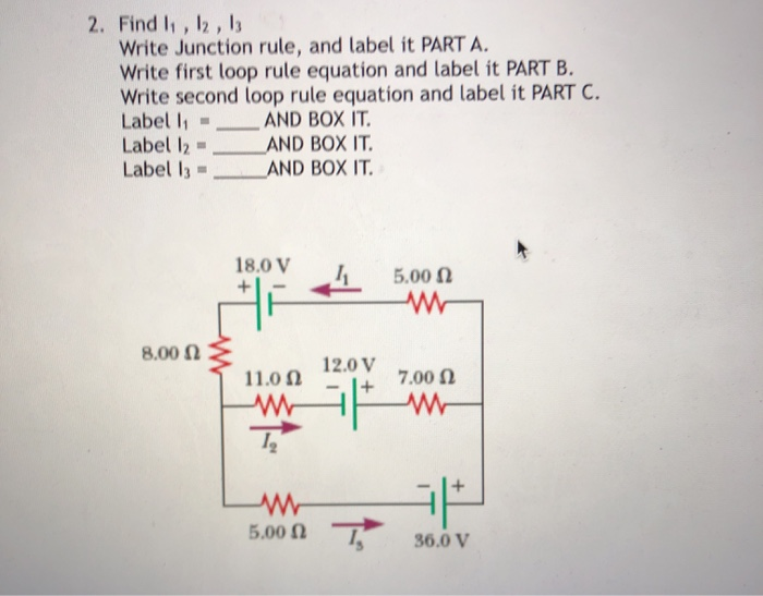Solved 2. Find 11, 12, 13 Write Junction rule, and label it | Chegg.com