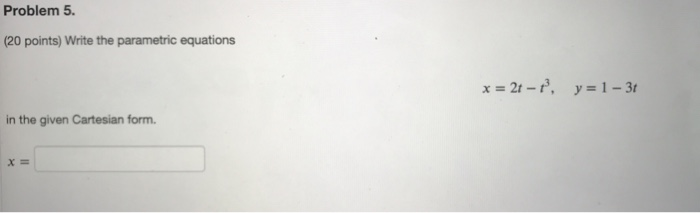 Solved Problem 5. (20 points) Write the parametric equations | Chegg.com