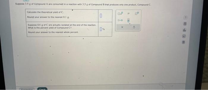 Solved Suppose 3.5 g of Compound A are consumed in a | Chegg.com