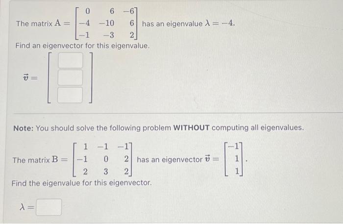 Solved The matrix A=⎣⎡0−4−16−10−3−662⎦⎤ has an eigenvalue | Chegg.com