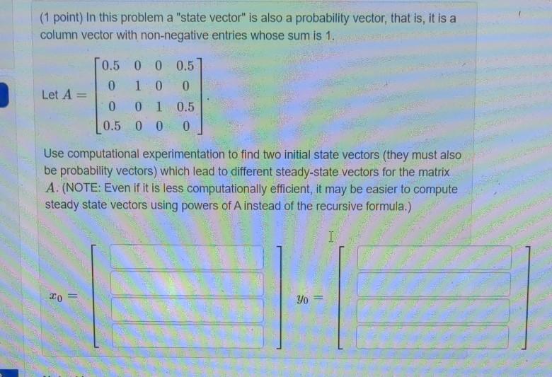 Solved (1 point) In this problem a "state vector" is also a | Chegg.com