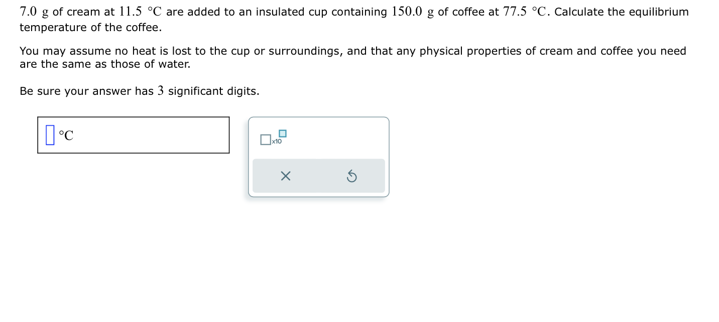 7.0g ﻿of cream at 11.5°C ﻿are added to an insulated | Chegg.com