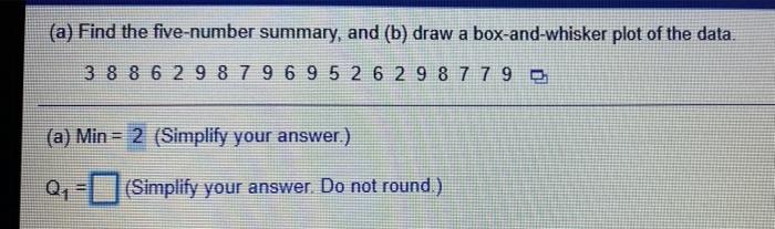 Solved (a) Find the five-number summary, and (b) draw a | Chegg.com