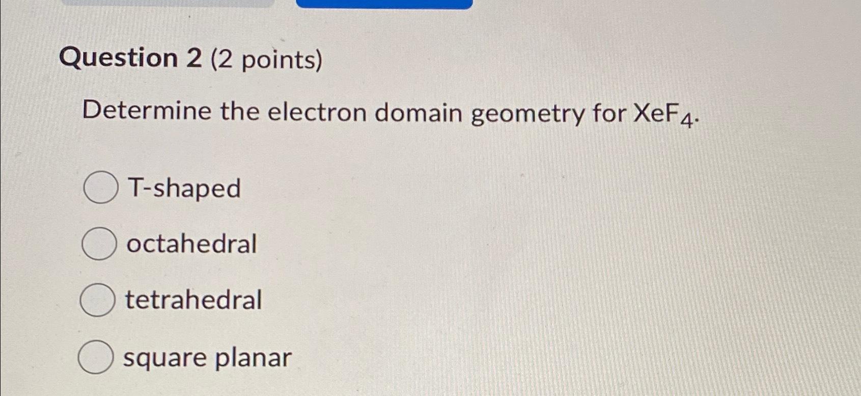 Solved Question 2 (2 ﻿points)Determine the electron domain | Chegg.com
