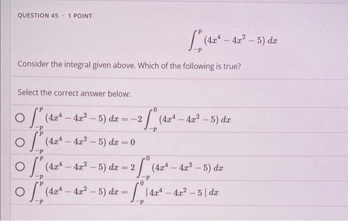 Solved ∫−pp(4x4−4x2−5)dx Consider the integral given above. | Chegg.com