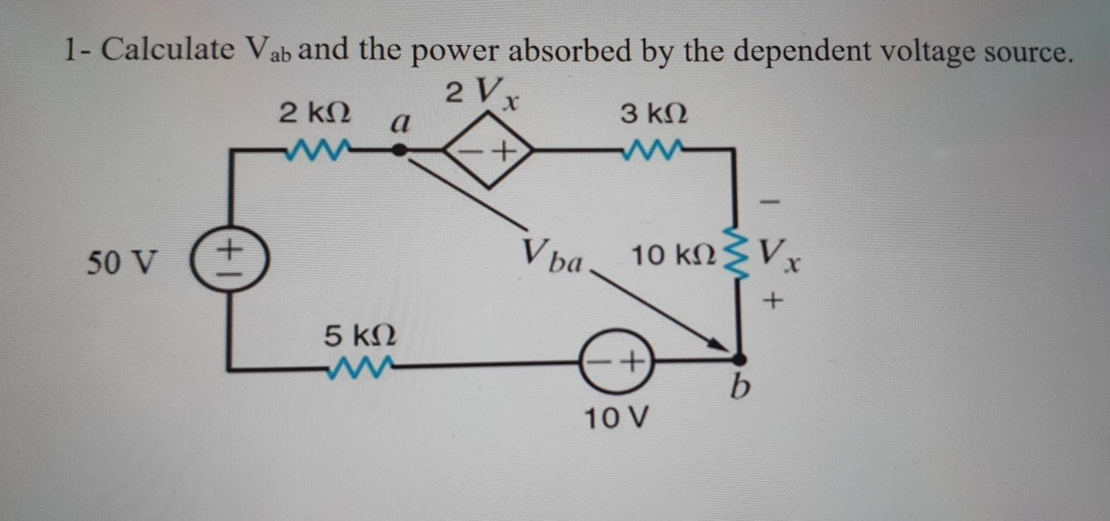 Solved 1- Calculate Vab and the power absorbed by the | Chegg.com