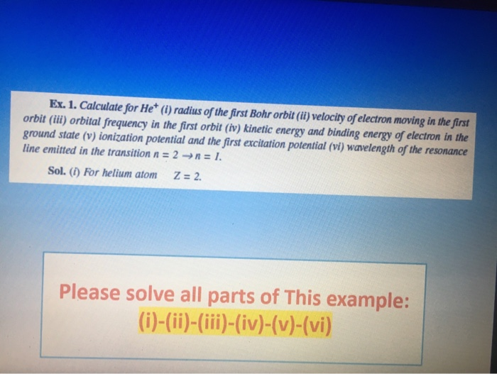 Solved Ex 1 Calculate For He I Radius Of The First Bohr